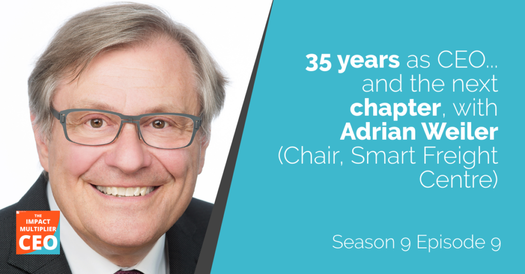 S9E09: 35 years as CEO … and the next chapter, with Adrian Weiler ...