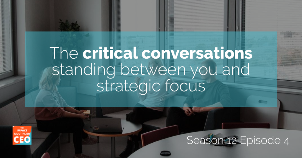 S12E04: The critical conversations standing between you and strategic focus - Xquadrant