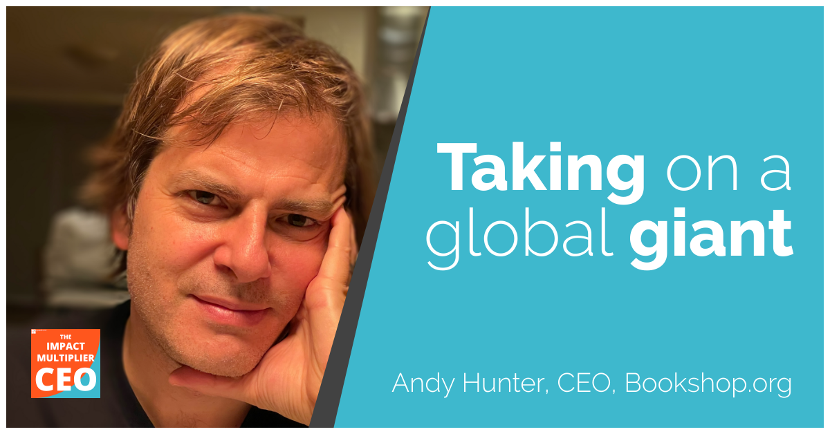 S13E08: Taking on a global giant, with Andy Hunter (CEO, Bookshop.org) - Xquadrant
