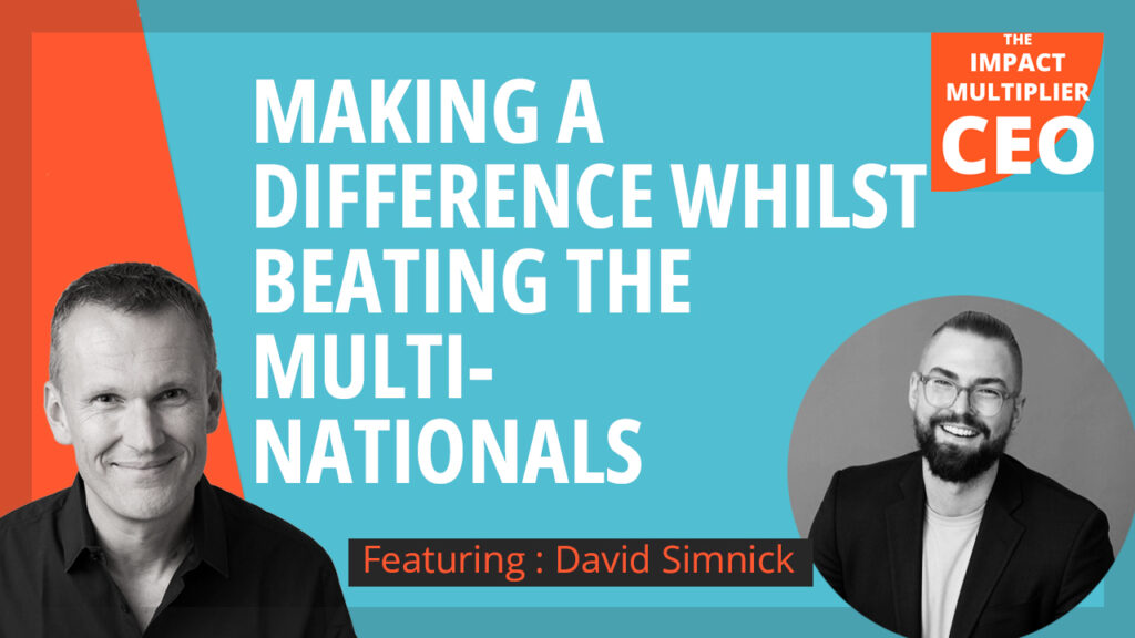 S13E24: Making a difference whilst beating the multinationals, David ...
